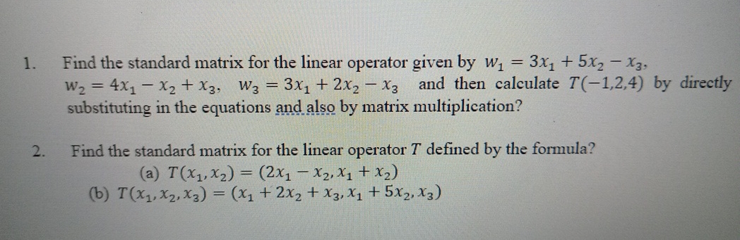 Solved Find the standard matrix for the linear operator | Chegg.com