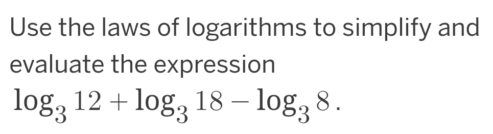 Solved Use the laws of logarithms to simplify and evaluate | Chegg.com