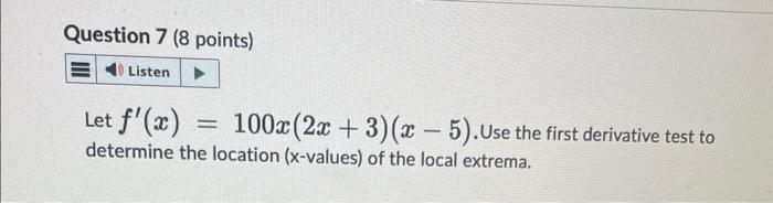 Solved Let f′(x)=100x(2x+3)(x−5). Use sign chart to | Chegg.com