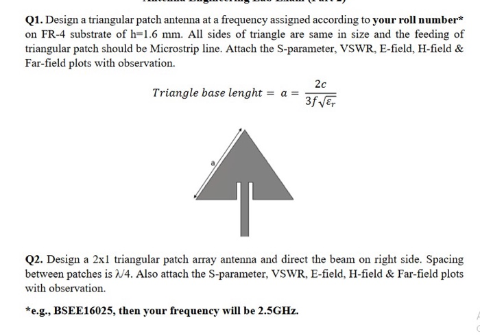 Q1. Design a triangular patch antenna at a frequency | Chegg.com