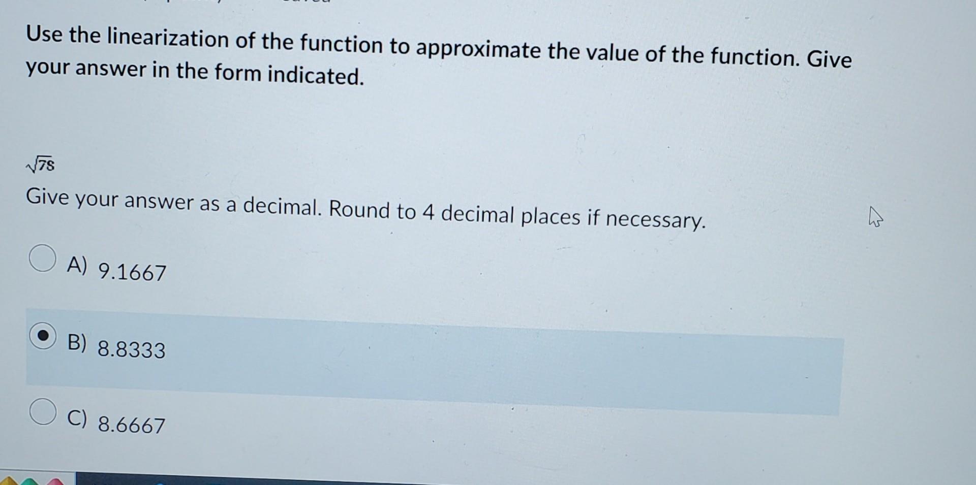 Solved Use The Linearization Of The Function To Approximate 6966