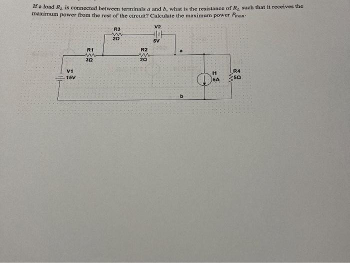 Solved If a load RL is connected between terminals a and b, | Chegg.com