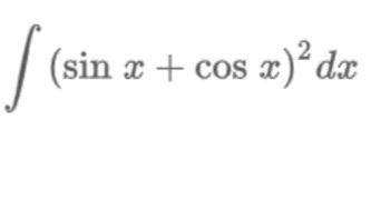 Solved ∫exdx∫xlnxdx∫x(1+x)dx∫(sinx+cosx)2dx | Chegg.com