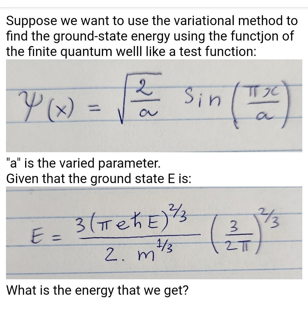 Solved Suppose we want to use the variational method to find | Chegg.com