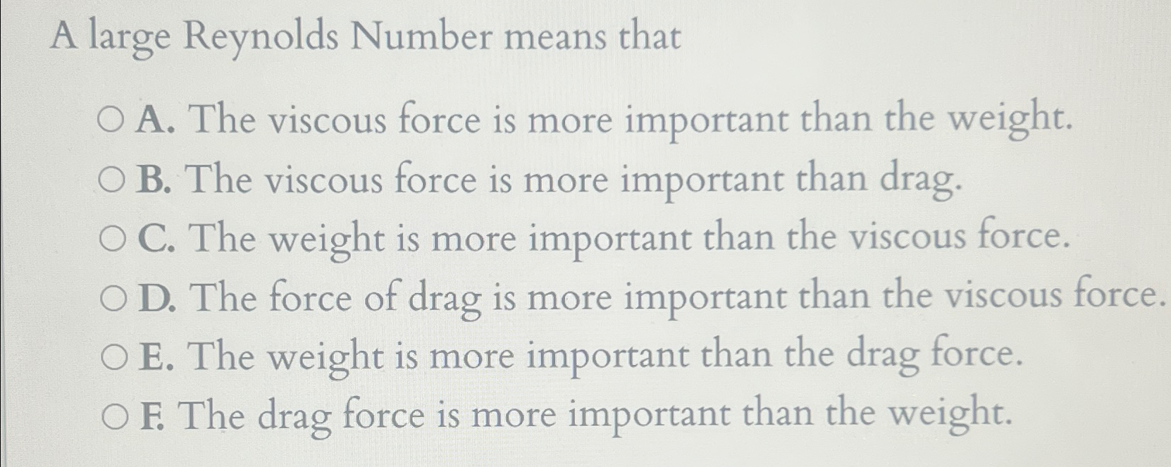 Solved A large Reynolds Number meaatns thatA. ﻿The viscous | Chegg.com