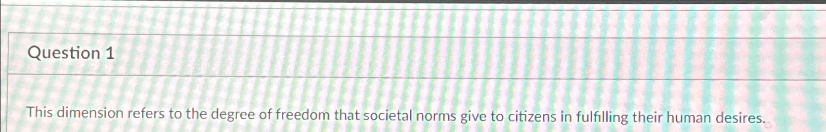 Solved Question 1This dimension refers to the degree of | Chegg.com