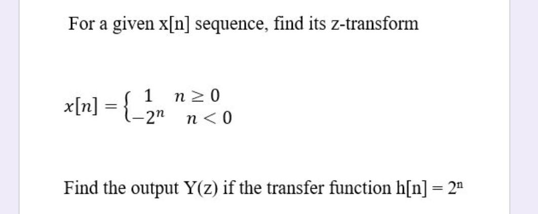 Solved For a given x[n] sequence, find its z-transform | Chegg.com