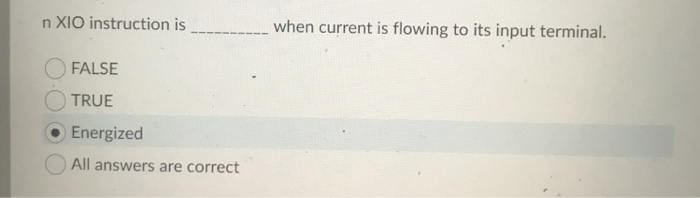 Solved n XIO instruction is when current is flowing to its | Chegg.com