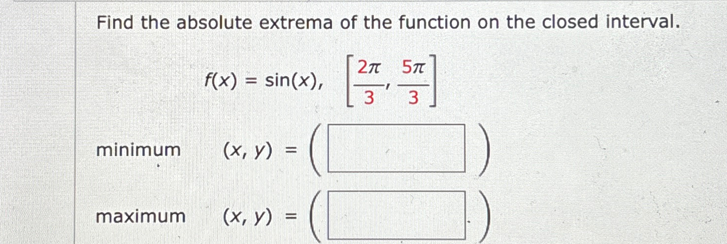 Solved Find the absolute extrema of the function on the | Chegg.com