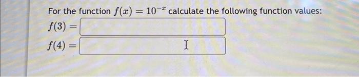 Solved For the function f(x)=10−x calculate the following | Chegg.com