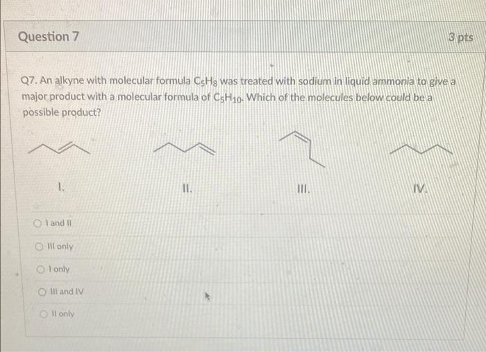 Solved Question 7 3 pts Q7. An alkyne with molecular formula | Chegg.com