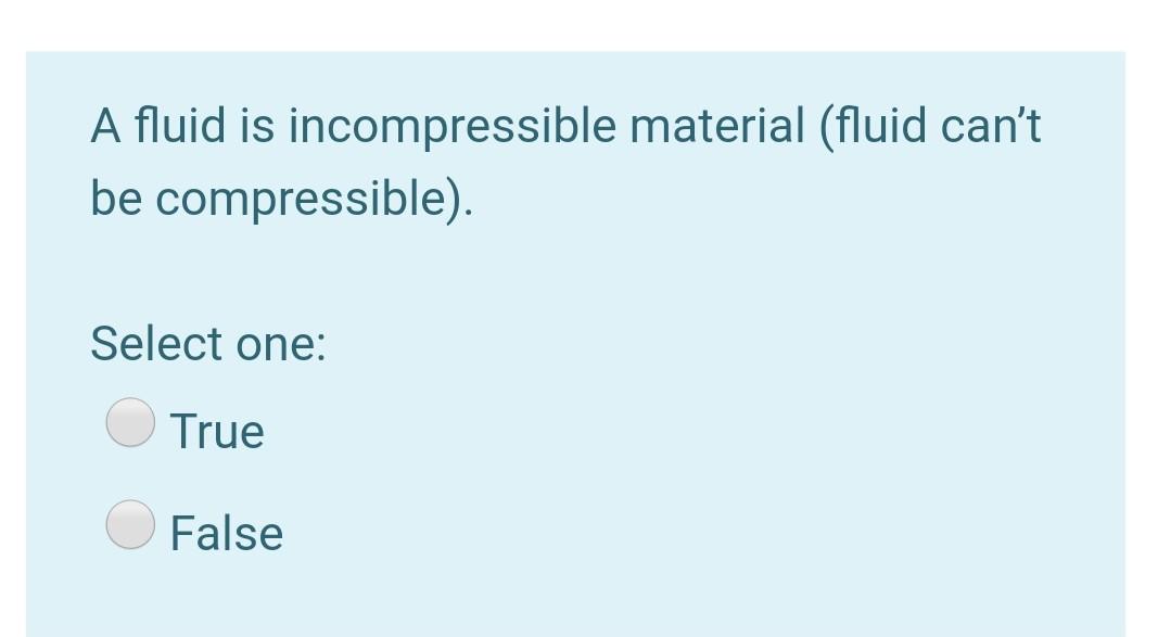 Solved A fluid is incompressible material (fluid can't be | Chegg.com