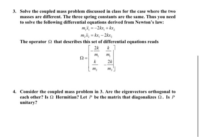 Solved 3. Solve the coupled mass problem discussed in class | Chegg.com