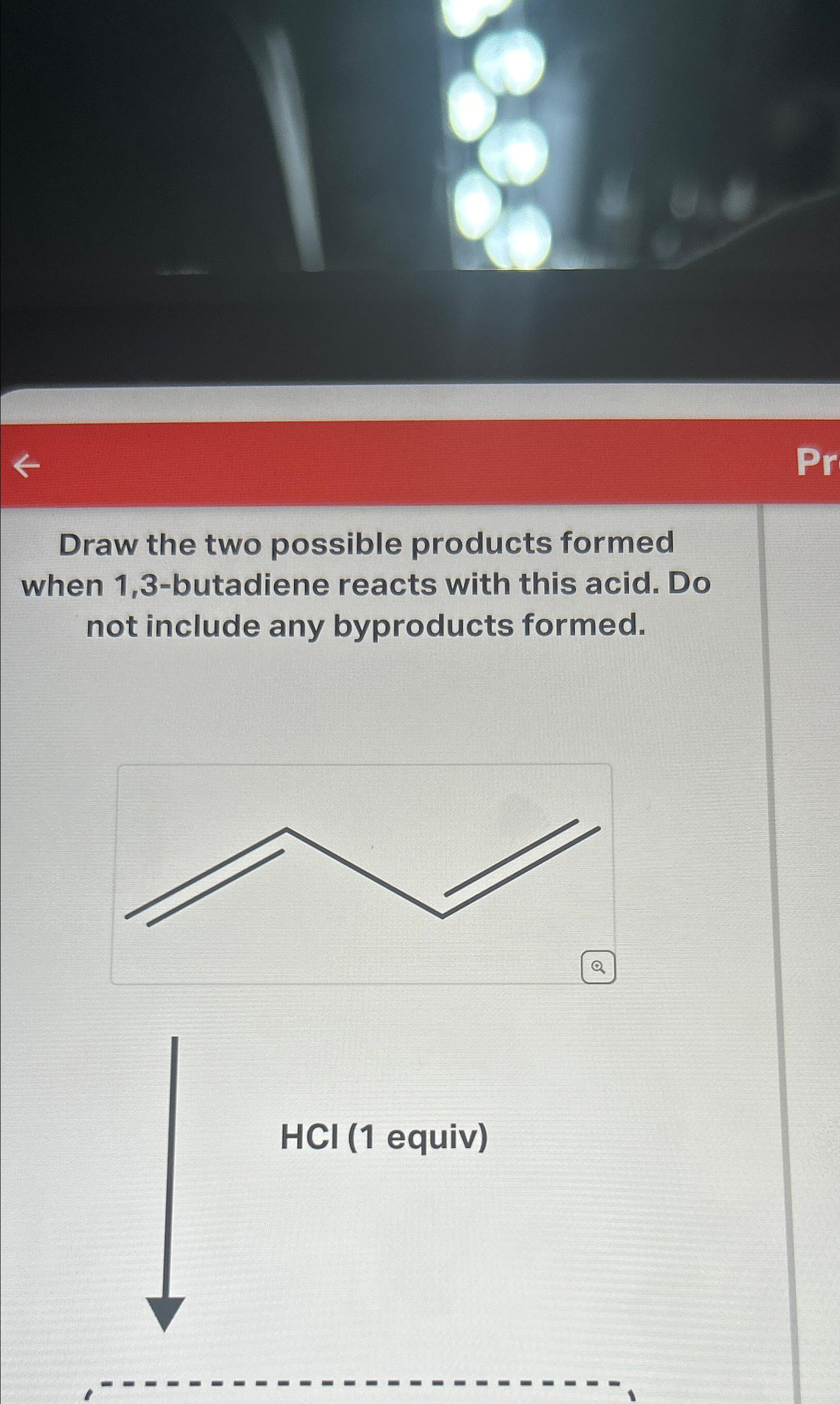 Solved Draw the two possible products formed when | Chegg.com