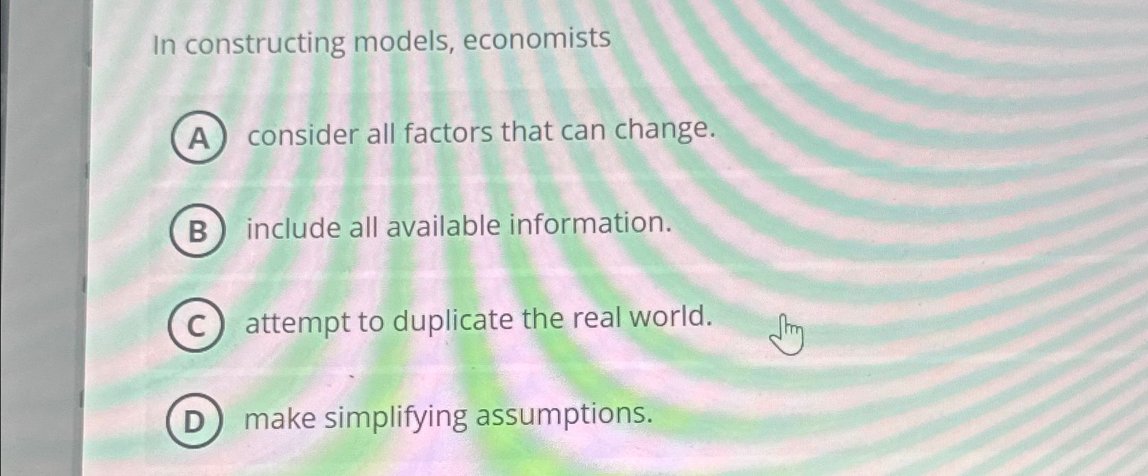 Solved In constructing models, economistsconsider all | Chegg.com