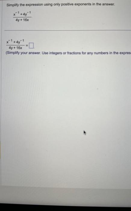 Solved Simplify the expression using only positive exponents | Chegg.com