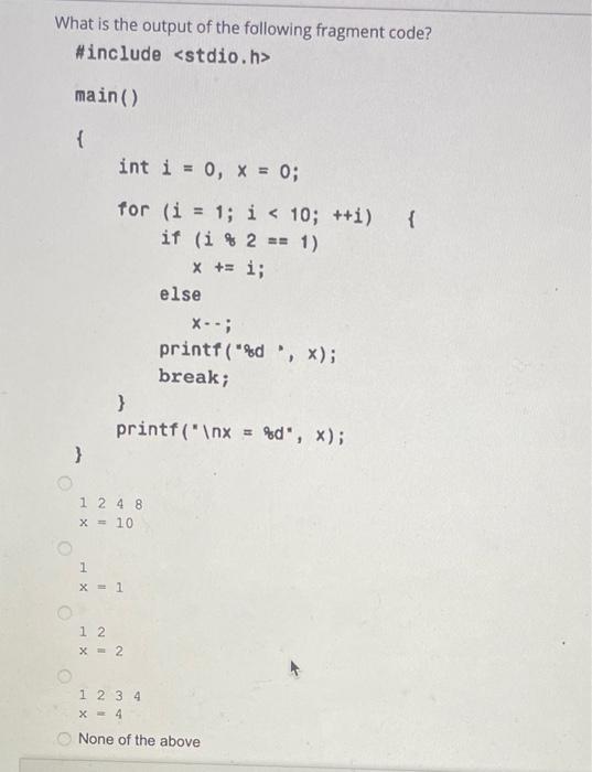 Solved What is the output of the following fragment code? | Chegg.com