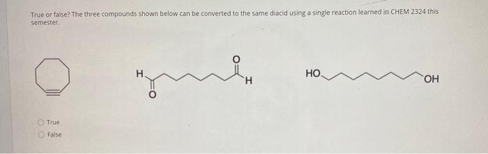 Solved True or false? The three compounds shown below can be | Chegg.com