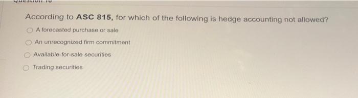Solved MESLUIT According to ASC 815, for which of the | Chegg.com