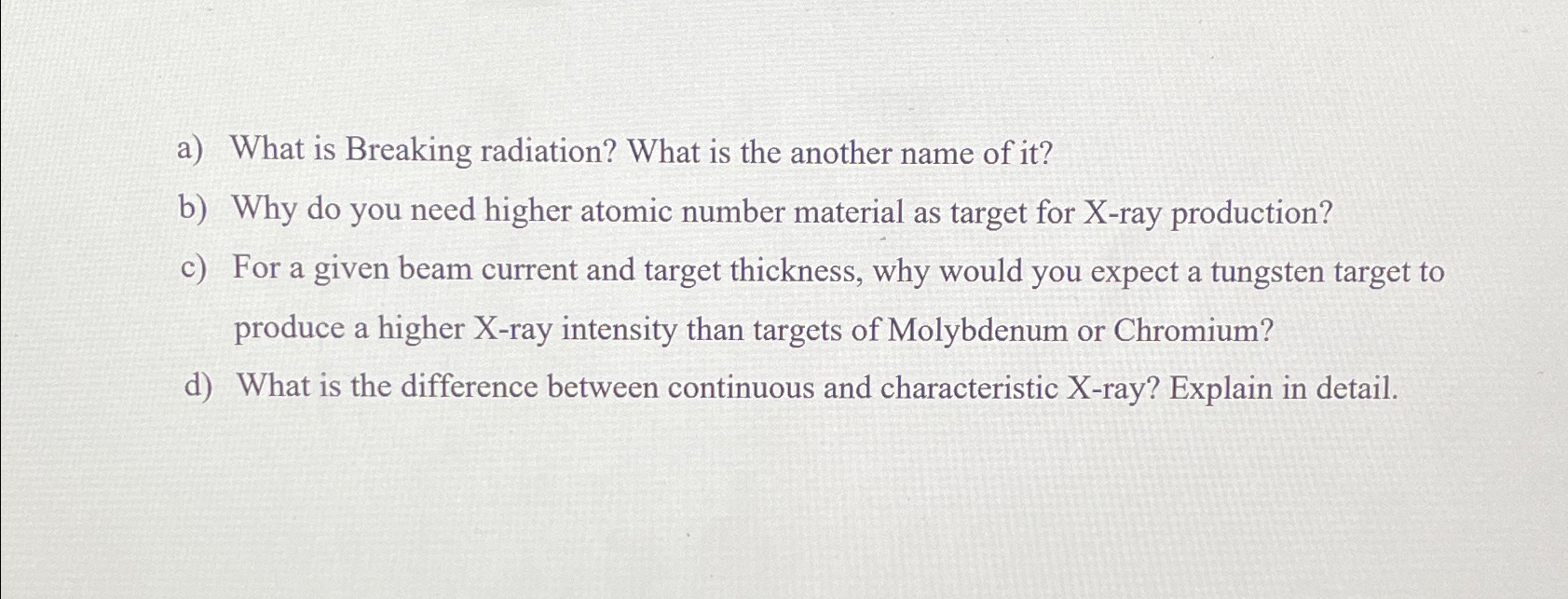 Solved a) ﻿What is Breaking radiation? What is the another | Chegg.com
