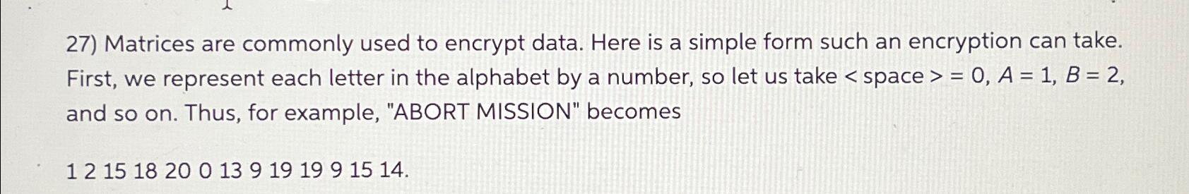 Solved Matrices are commonly used to encrypt data. Here is a | Chegg.com