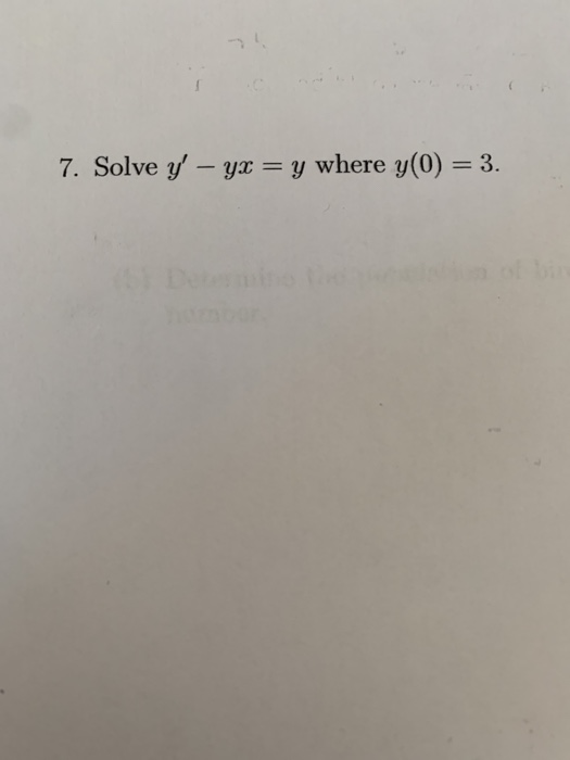 Solved 7. Solve y' - yx = y where y(0) = 3. | Chegg.com