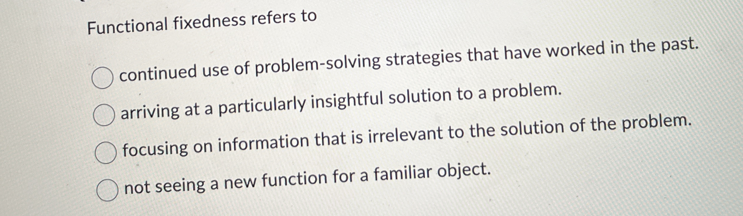 Solved Functional fixedness refers tocontinued use of | Chegg.com