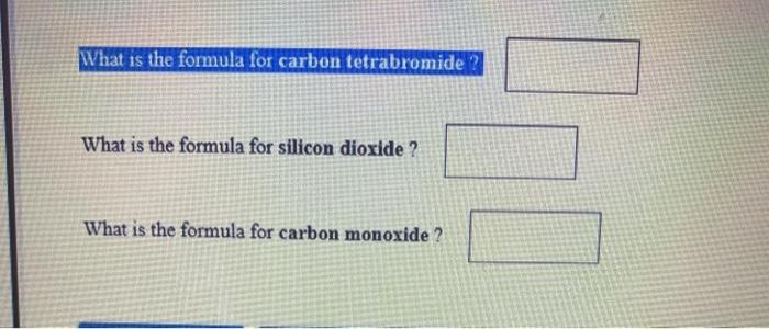 Solved What is the formula for carbon tetrabromide ? What is | Chegg.com