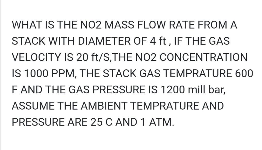 Solved 1 WHAT IS THE NO2 MASS FLOW RATE FROM A STACK WITH | Chegg.com
