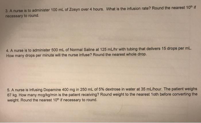 Solved 3. A nurse is to administer 100 mL of Zosyn over 4 | Chegg.com