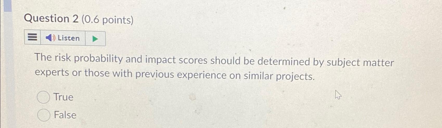 Solved Question 2 (0.6 ﻿points)ListenThe risk probability | Chegg.com