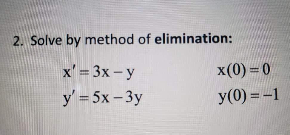 Solved 2. Solve by method of elimination: | Chegg.com