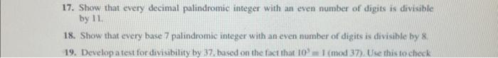 Solved 17. Show that every decimal palindromic integer with | Chegg.com