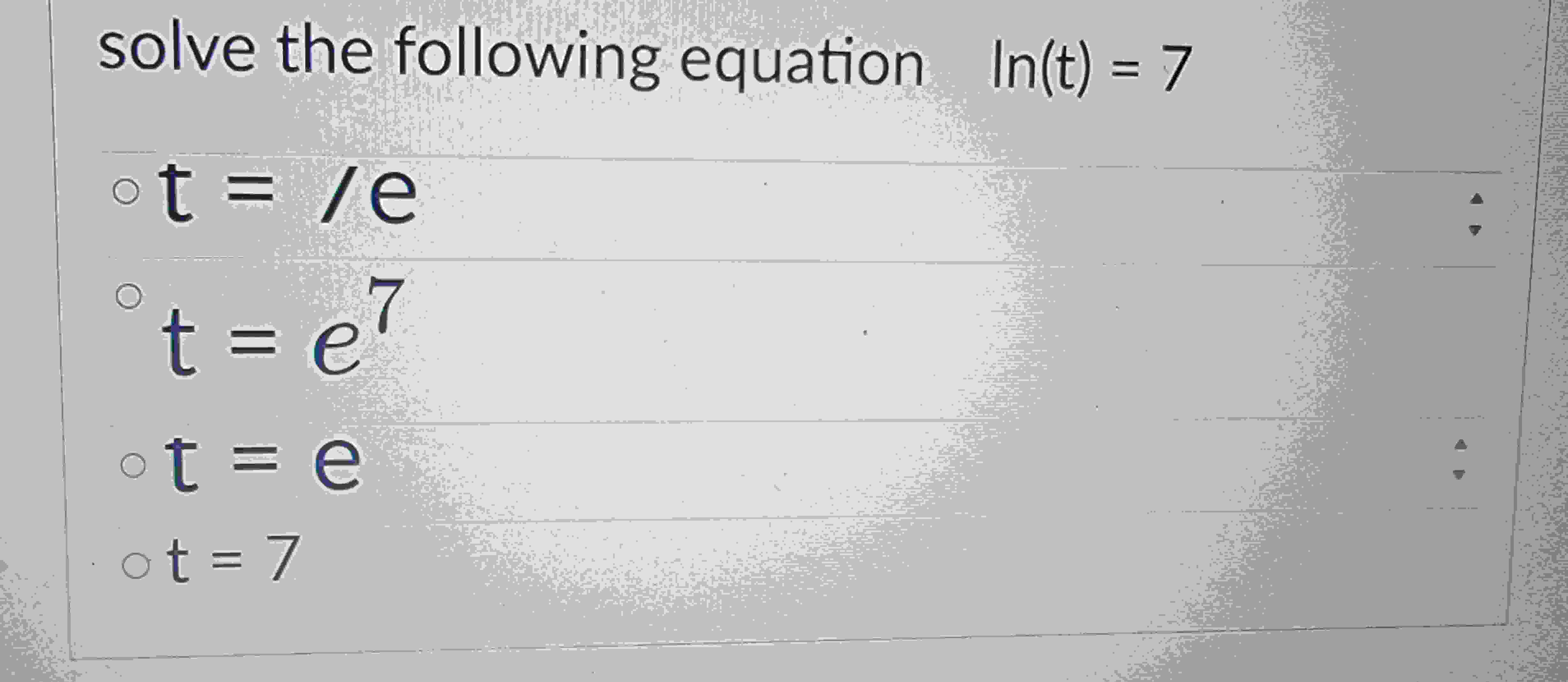 Solved solve the following equation ln(t)=7t=1et=e7t=et=7 | Chegg.com