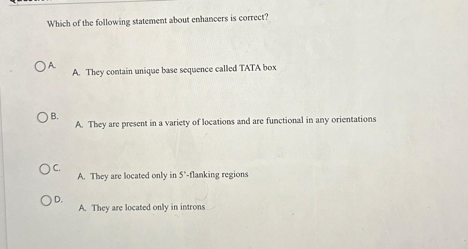 Solved Which of the following statement about enhancers is | Chegg.com