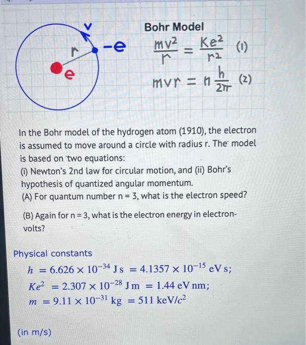 Solved Bohr Model rmv2=r2ke2mvr=m2πh In the Bohr model of | Chegg.com