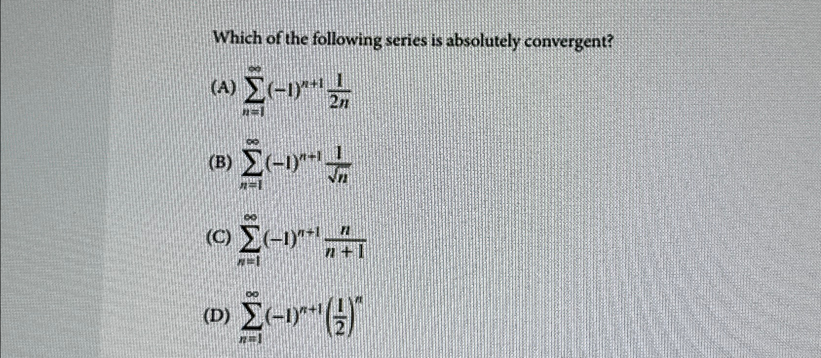 Solved Which of the following series is absolutely | Chegg.com