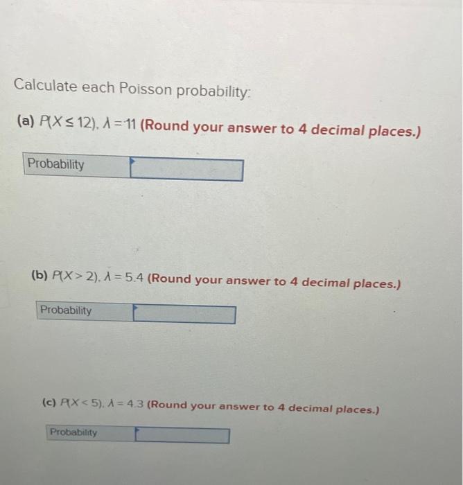 Solved Calculate each Poisson probability: (a) P(X≤12),λ=11 | Chegg.com