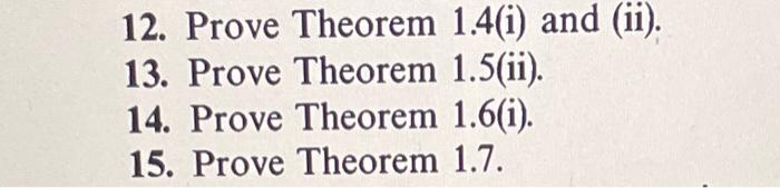 Solved 12. Prove Theorem 1.4(i) and (ii). 13. Prove Theorem | Chegg.com