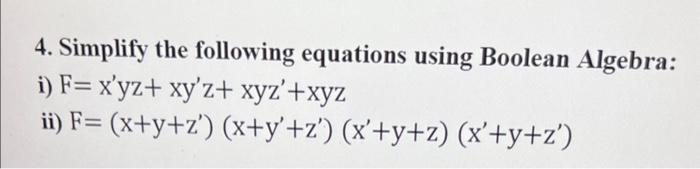 Solved 4. Simplify the following equations using Boolean | Chegg.com