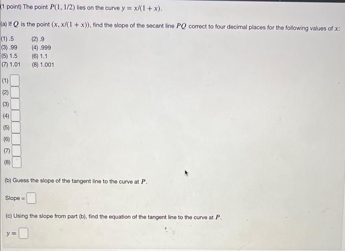 Solved 1 point) The point P(1,1/2) lies on the curve | Chegg.com