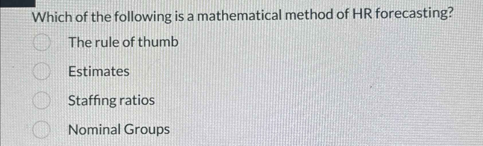 Solved Which of the following is a mathematical method of HR | Chegg.com