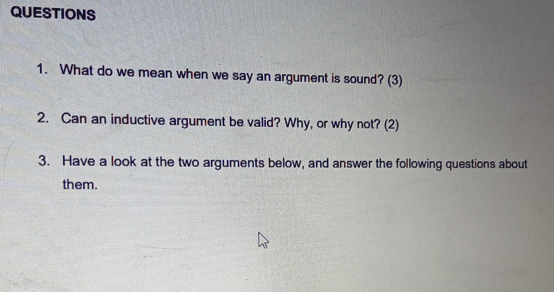 QUESTIONS 1. What do we mean when we say an argument | Chegg.com