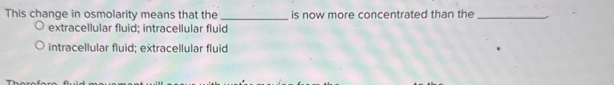 Solved This change in osmolarity means that the ﻿is now | Chegg.com