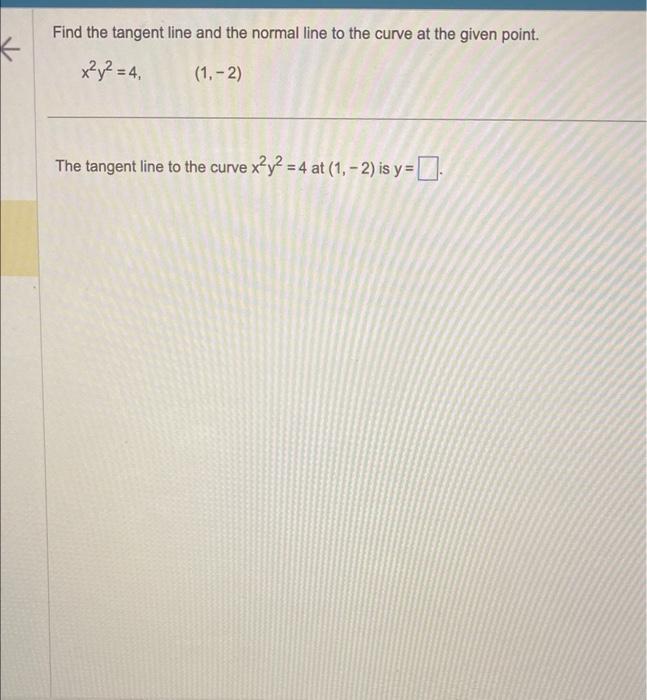 Solved Find the tangent line and the normal line to the | Chegg.com