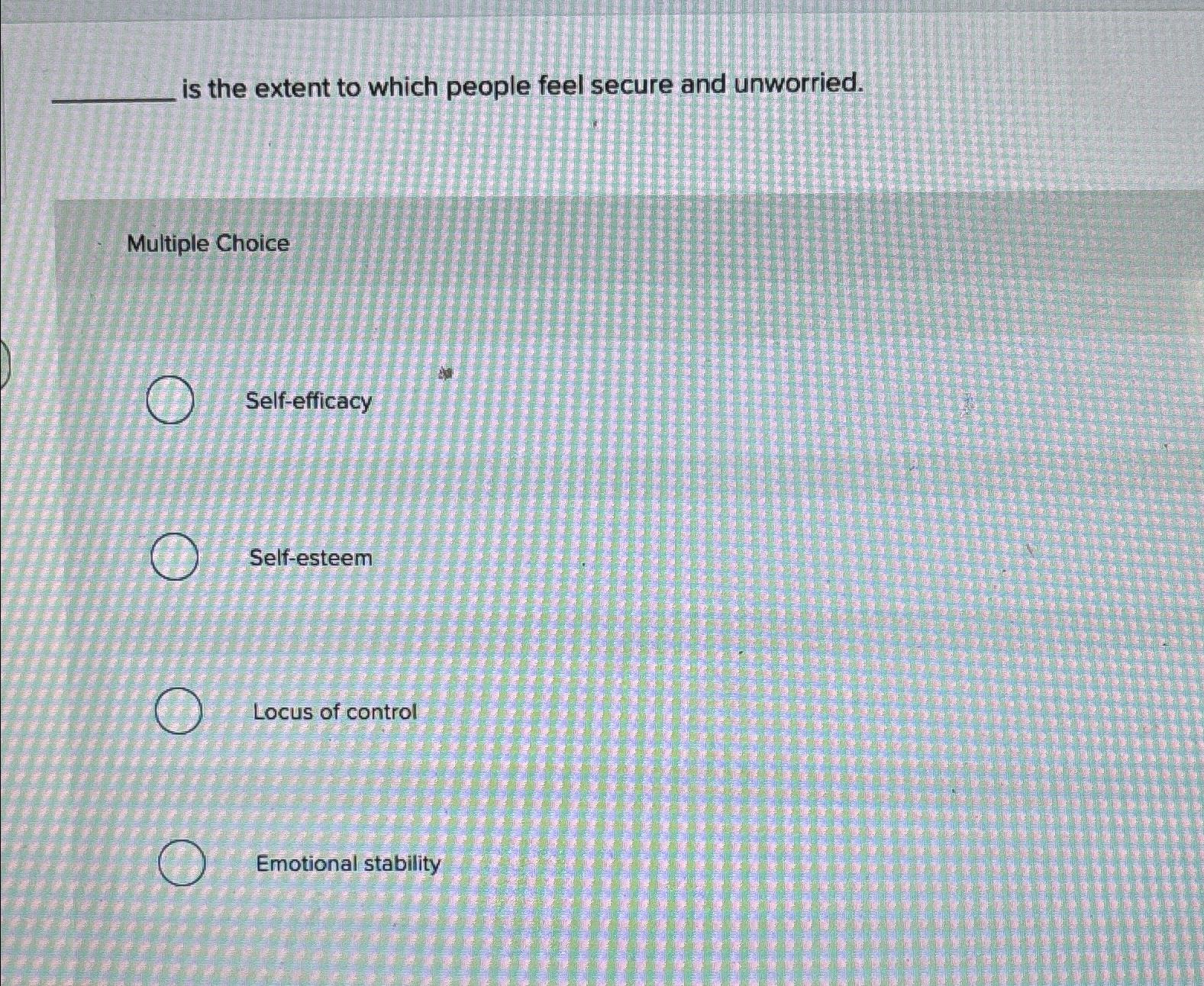 Solved is the extent to which people feel secure and | Chegg.com