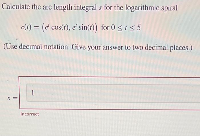 Solved Calculate the arc length integral s for the | Chegg.com