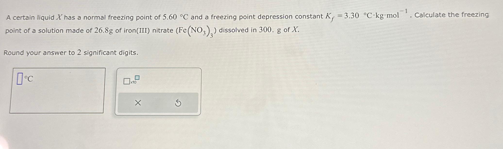 Solved A certain liquid x ﻿has a normal freezing point of | Chegg.com