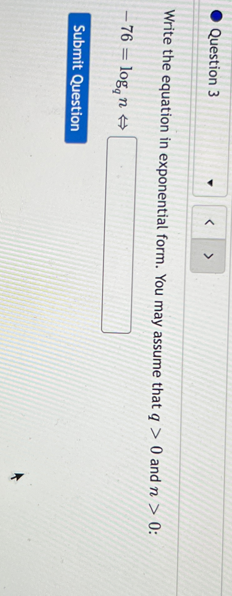 Solved Question 3Write the equation in exponential form. You | Chegg.com