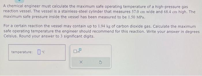 Solved A chemical engineer must calculate the maximum safe | Chegg.com